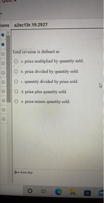 Solved Total revenue is defined as a. price multiplied by | Chegg.com