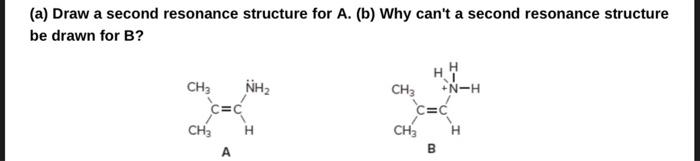 Solved (a) Draw a second resonance structure for A. (b) Why | Chegg.com