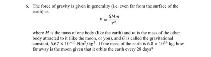 Solved 6. The force of gravity is given in generality (i.e. | Chegg.com
