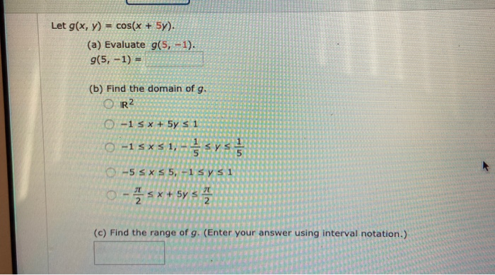Solved Let g(x, y) = cos(x + 5y). (a) Evaluate g(5, -1). | Chegg.com