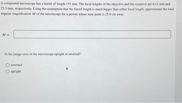 Solved A compound microscope has a barrel of length 155 mm. | Chegg.com