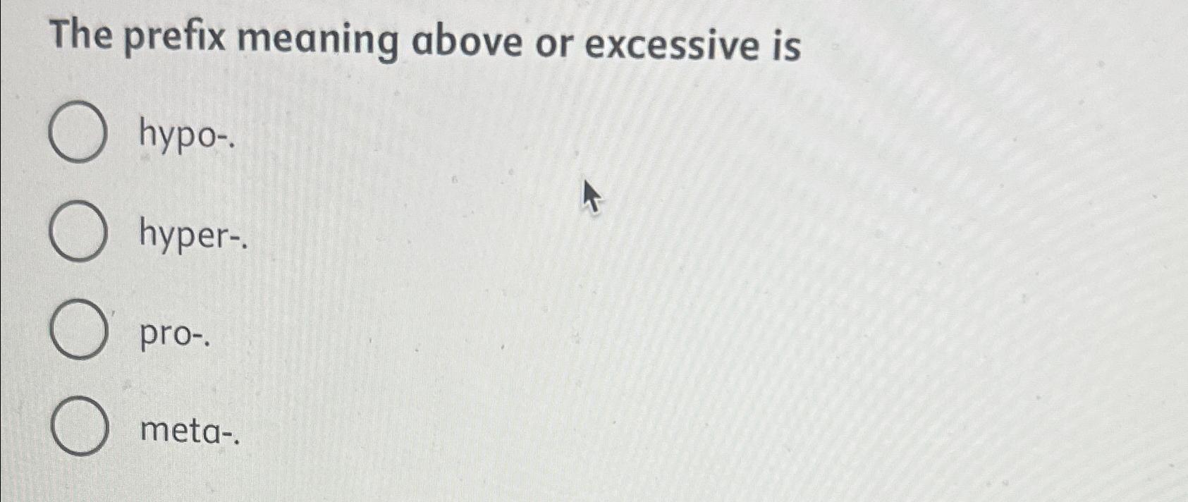 Solved The prefix meaning above or excessive | Chegg.com
