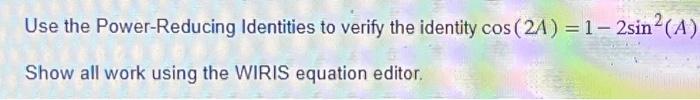 Solved Use the Power-Reducing Identities to verify the | Chegg.com