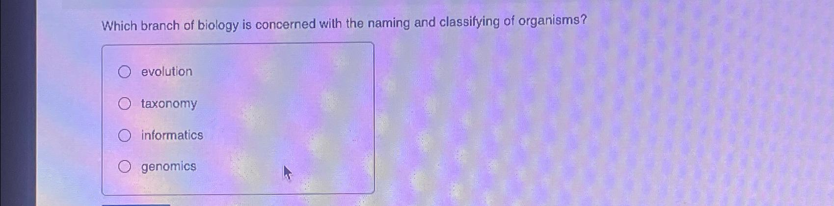 Solved Which branch of biology is concerned with the naming | Chegg.com
