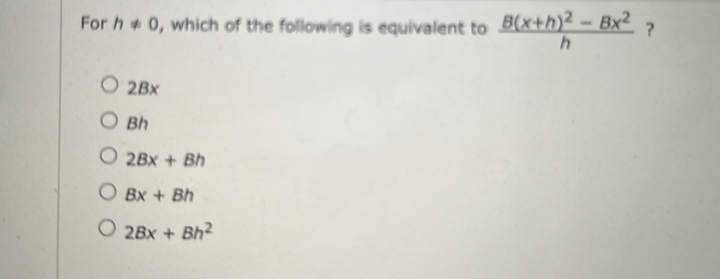 Solved For h≠0, ﻿which of the following is equivalent to | Chegg.com