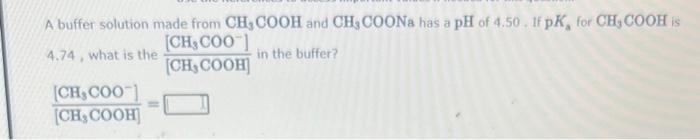 Solved A buffer solution made from CH3COOH and CH3COONa has | Chegg.com