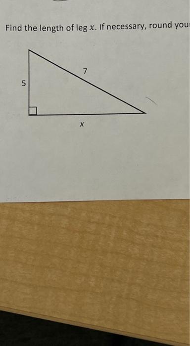 Solved Find the length of leg x. If necessary, round you | Chegg.com