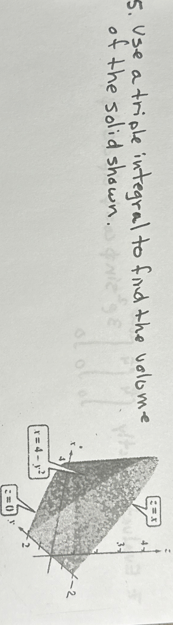Solved Use a triple integral to find the volume of the solid | Chegg.com