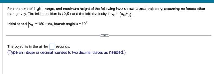 Solved Find the time of flight, range, and maximum height of | Chegg.com