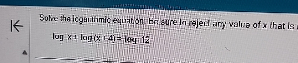 Solved Solve the logarithmic equation. Be sure to reject any | Chegg.com