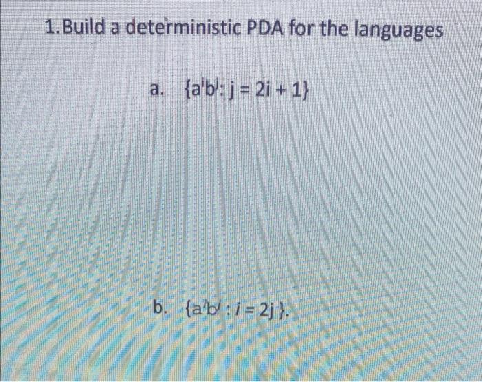Solved 1. Build a deterministic PDA for the languages a. | Chegg.com