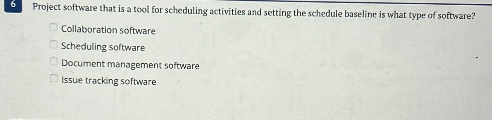 Solved 6 ﻿Project software that is a tool for scheduling | Chegg.com