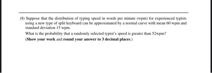 Solved (8) Suppose that the distribution of typing speed in | Chegg.com