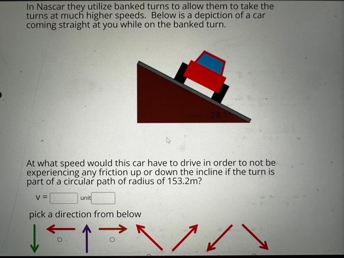 Solved In Nascar they utilize banked turns to allow them to | Chegg.com