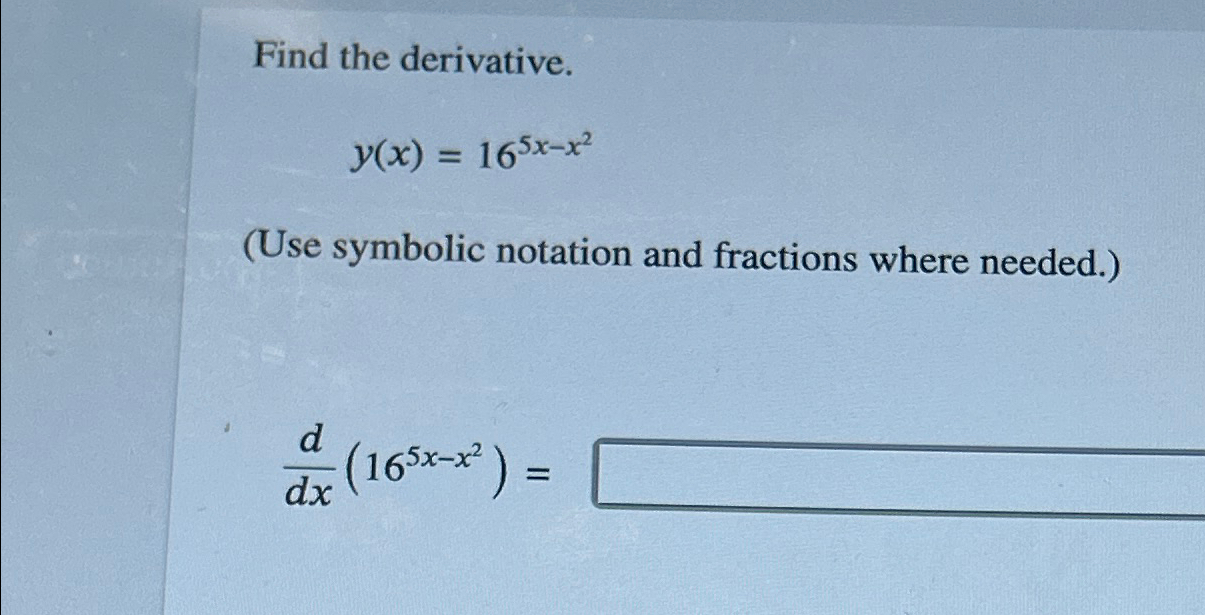Solved Find the derivative.y(x)=165x-x2(Use symbolic | Chegg.com