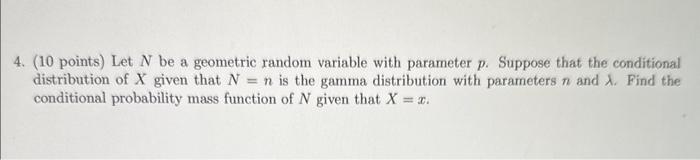 Solved 4. (10 points) Let N be a geometric random variable | Chegg.com Solved 4. (10 points) Let N be a geometric random variable | Chegg.com