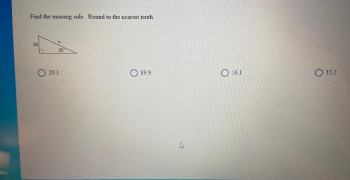 Solved Find the missing side. Round to the nearest tenth. | Chegg.com