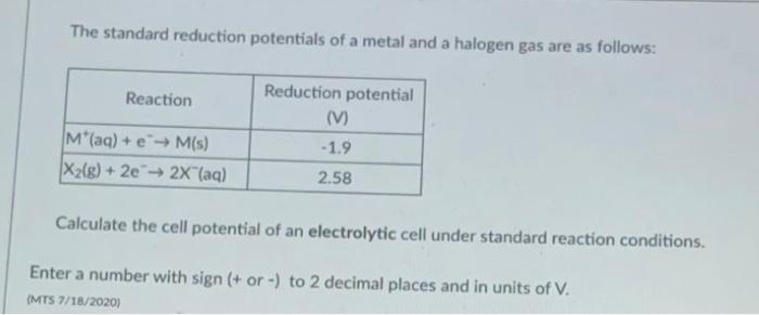 Solved The standard reduction potentials of a metal and a | Chegg.com