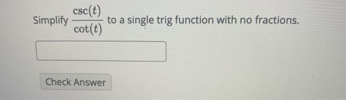 Solved Simplify sec(t) tan(t) to a single trig function. | Chegg.com
