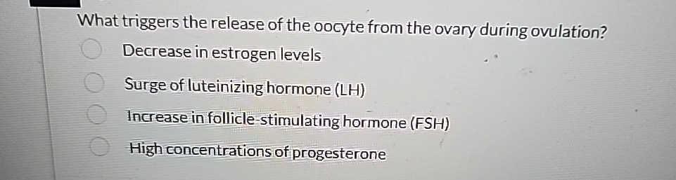 Solved What triggers the release of the oocyte from the | Chegg.com