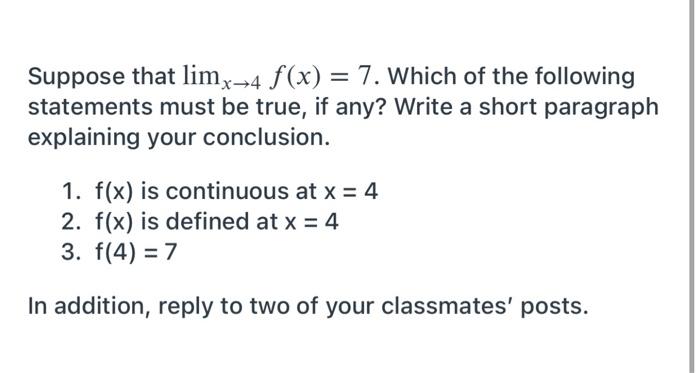 Solved Suppose that limx-4 f(x) = 7. Which of the following | Chegg.com