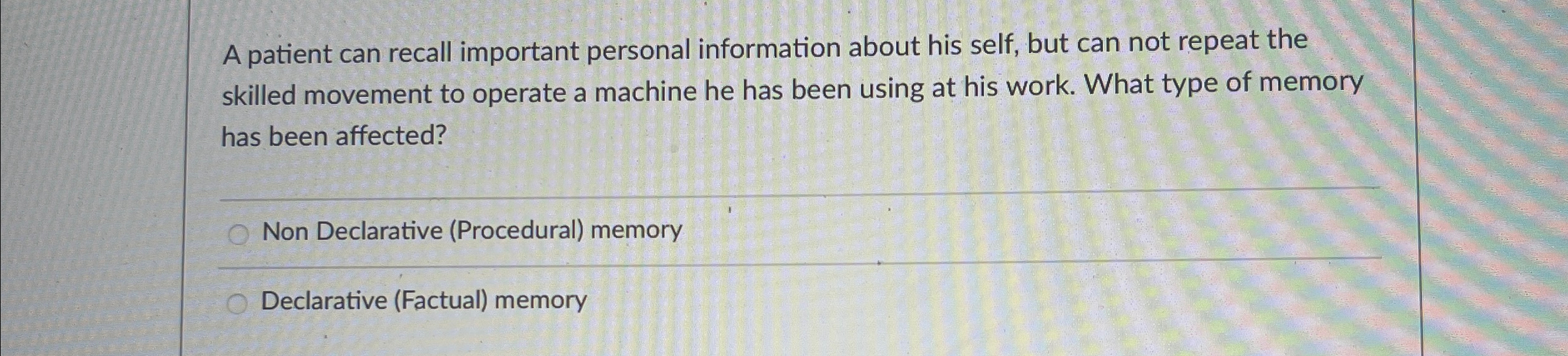 Solved A patient can recall important personal information | Chegg.com
