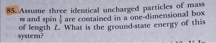 Solved 85. Assume three identical uncharged particles of | Chegg.com