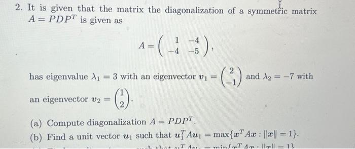 Solved 2. It is given that the matrix the diagonalization of | Chegg.com