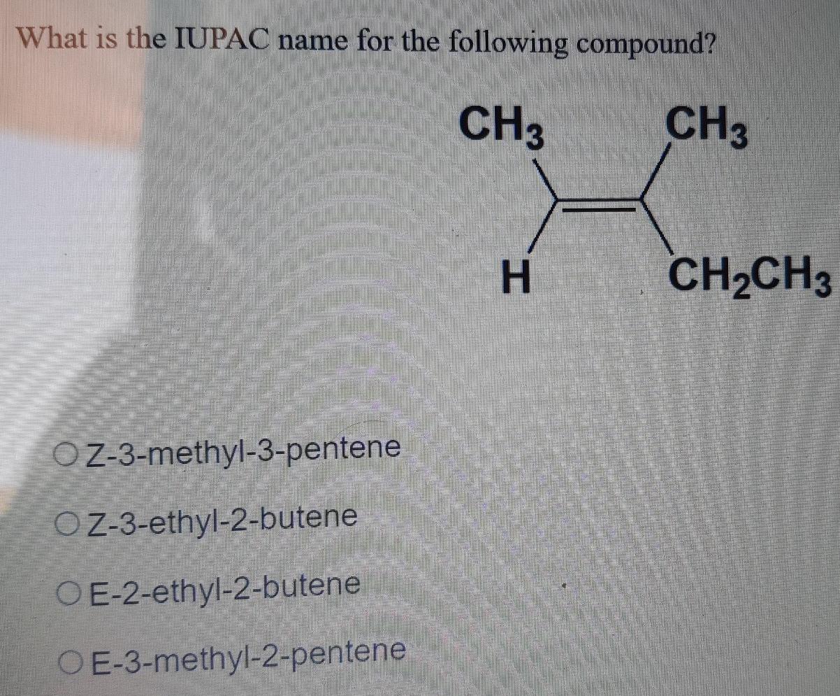 Solved What is the IUPAC name for the following compound? | Chegg.com