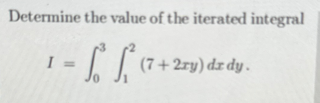 Solved Determine the value of the iterated | Chegg.com