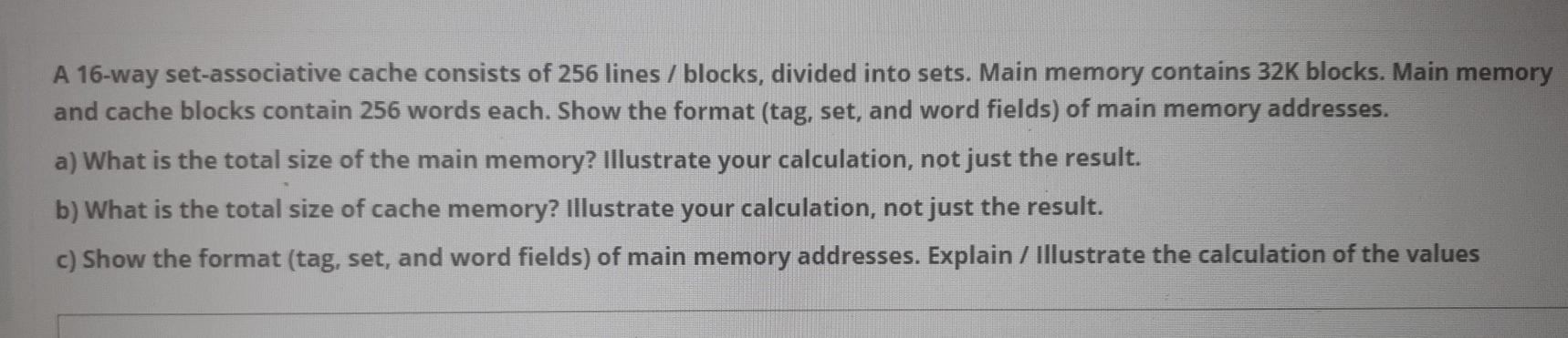 Solved A 16-way set-associative cache consists of 256 lines | Chegg.com