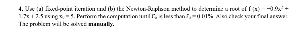 Solved Use (a) ﻿fixed-point iteration and (b) ﻿the | Chegg.com