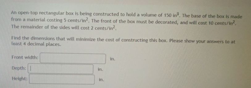 Solved An open-top rectangular box is being constructed to | Chegg.com
