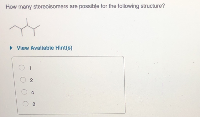 Solved How many stereoisomers are possible for the following | Chegg.com