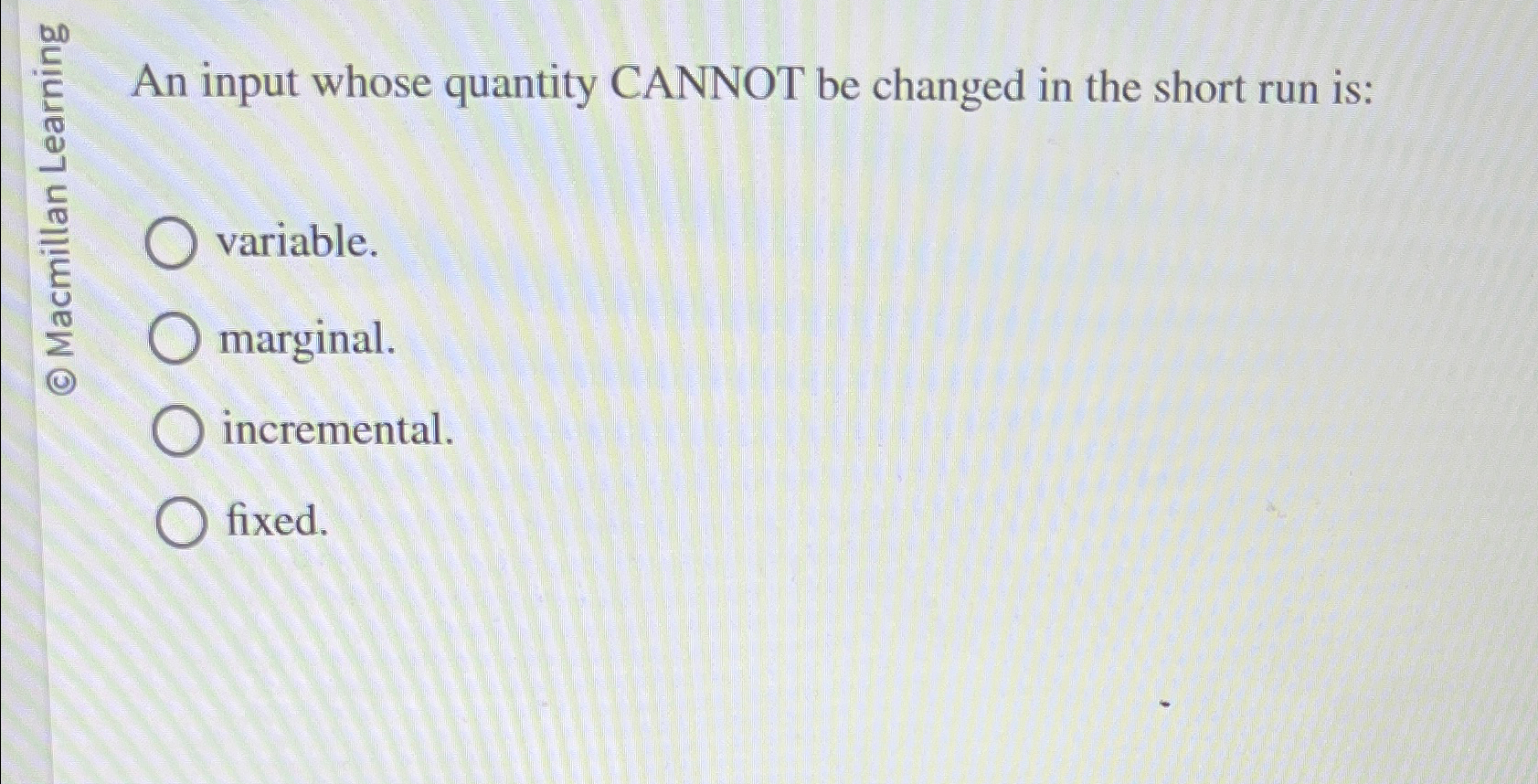 Solved An input whose quantity CANNOT be changed in the | Chegg.com