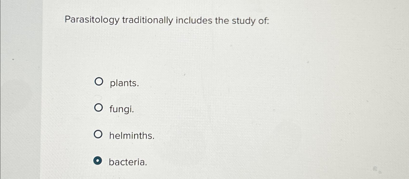 Solved Parasitology traditionally includes the study | Chegg.com