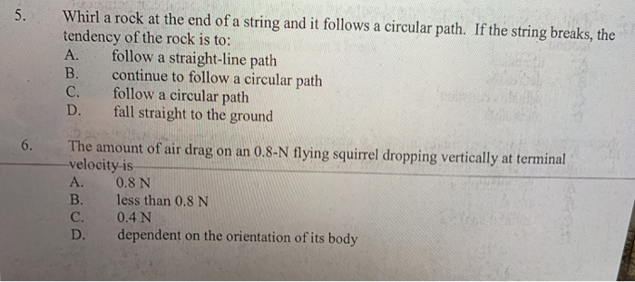 Solved 5. Whirl a rock at the end of a string and it follows | Chegg.com