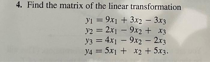 Solved 4. Find the matrix of the linear transformation | Chegg.com
