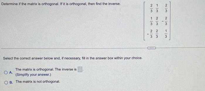 Solved Determine if the matrix is orthogonal. If it is | Chegg.com