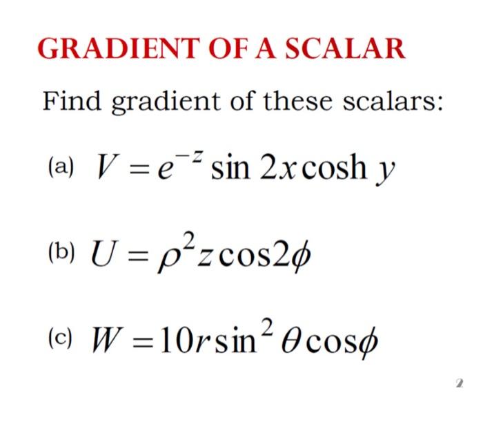 Solved GRADIENT OF A SCALAR Find gradient of these scalars: | Chegg.com