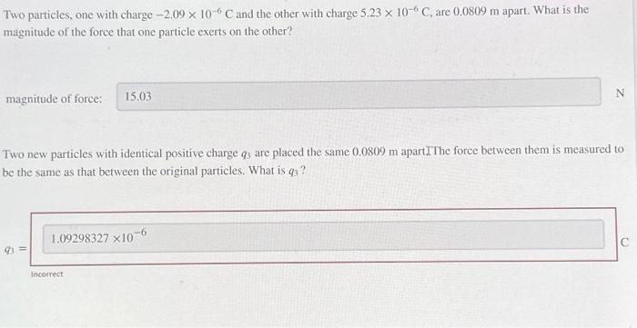 Solved Two particles, one with charge −2.09×10−6C and the | Chegg.com