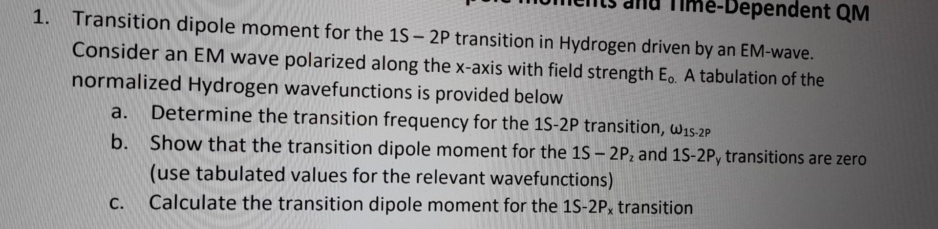 Solved 1. Transition dipole moment for the 1 S−2P transition | Chegg.com