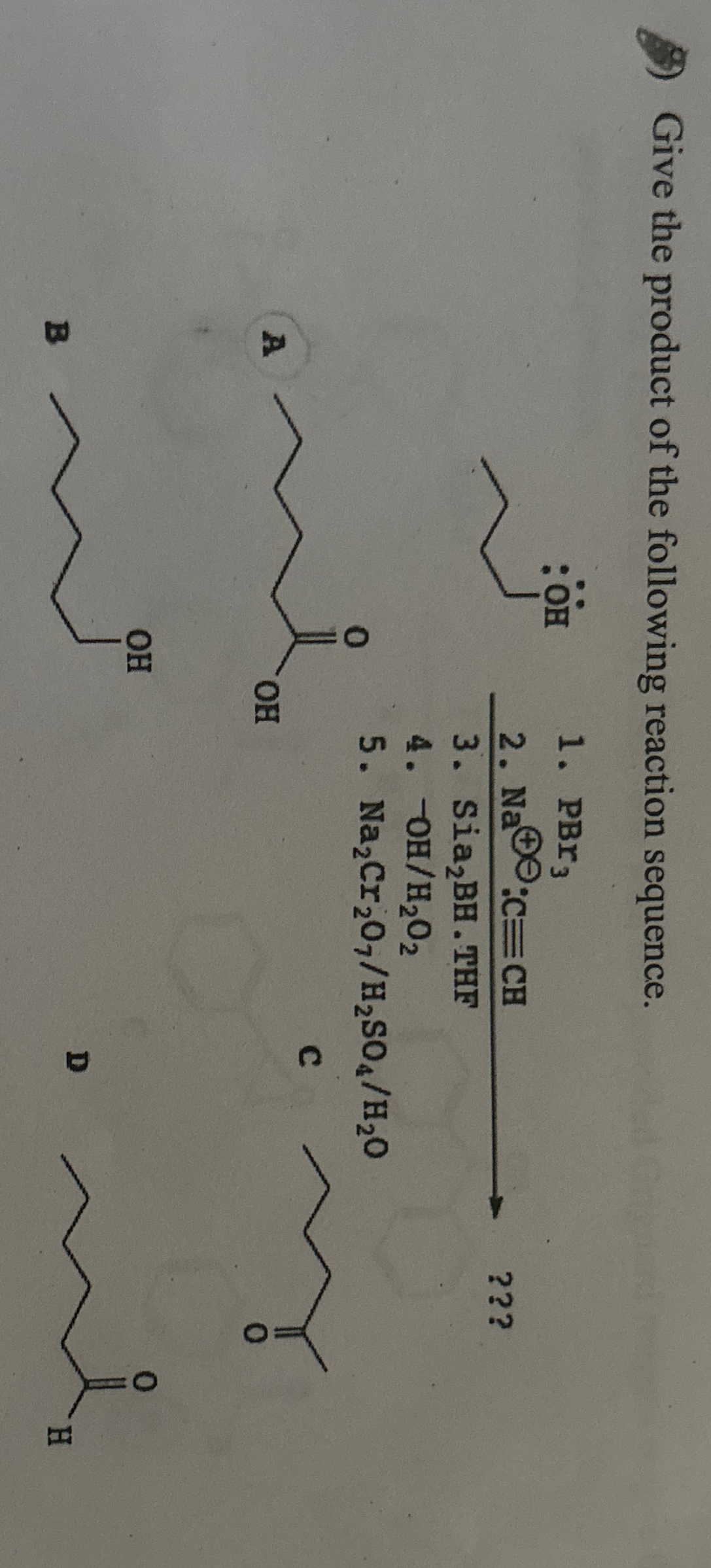 Solved Give the product of the following reaction sequence. | Chegg.com