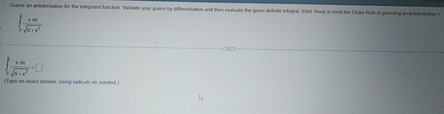Solved Guess an antiderivative for the integrand function. | Chegg.com