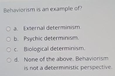 Solved Behaviorism is an example of?a. ﻿External | Chegg.com