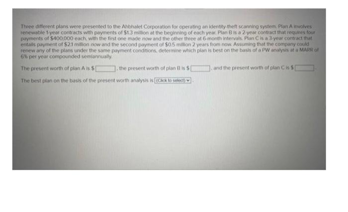 Solved Three different plans were presented to the Ahbhalet | Chegg.com