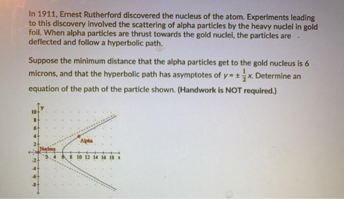Solved In 1911, Ernest Rutherford discovered the nucleus of | Chegg.com