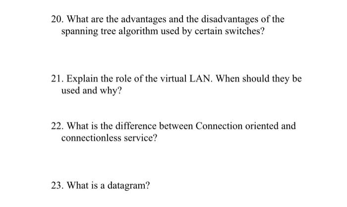 Solved 20. What are the advantages and the disadvantages of | Chegg.com