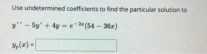 Solved Use undetermined coefficients to find the particular | Chegg.com