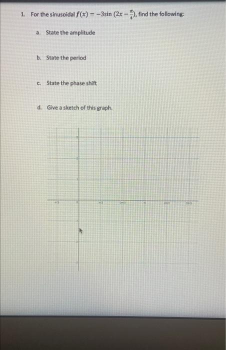 Solved 1. For the sinusoidal f(x) = -3sin (2x - 3), find the | Chegg.com